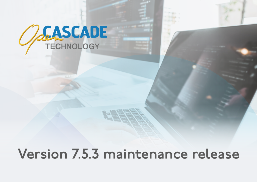 Open CASCADE Technology 7.5.3 maintenance release - Open Cascade